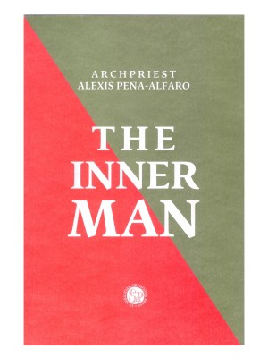 The Inner Man – Archpriest Alexis Pena-Alfaro