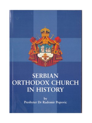 Serbian Orthodox Church in history – Presbyter Dr Radomir Popovic