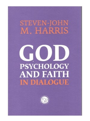 God psychology and faith in dialogue – Steven-John M. Harris