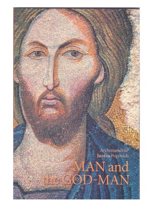 Man and the God-Man – Archimandrite Justin Popovich