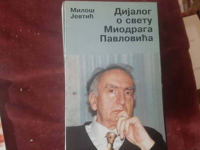 425 Dijalog o svetu Miodraga Pavlovića - Miloš Jevtić