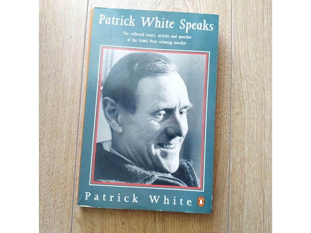 PATRICK WHITE SPEAKS essays, articles and speeches