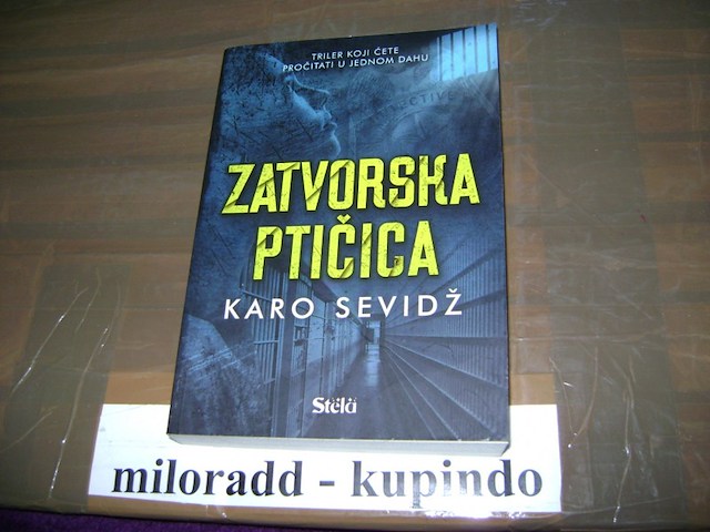 Zatvorska ptičica Karo Sevidž