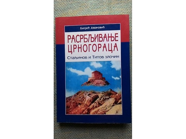 Batrić Jovanović Rasrbljivanje Crnogoraca