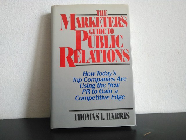 The Marketer`s Guide to Public Relations
