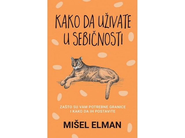 Kako da uživate u sebičnosti - Mišel Elman