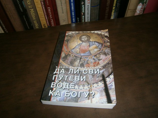 Djakon Andrej Kurajev - Da li svi putevi vode ka Bogu