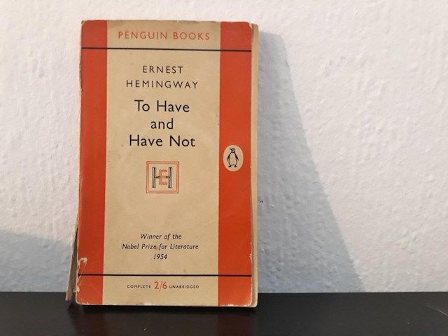 To Have and Have Not - Ernest Hemingway