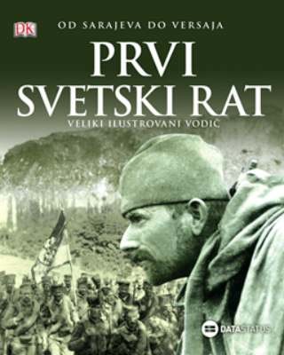 Prvi svetski rat - veliki ilustrovani vodič