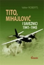 Tito,Mihailović i saveznici