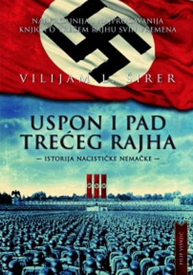 Uspon i pad Trećeg Rajha - istorija nacističke Nemačke