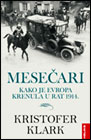 Mesečari - Kako je Evropa krenula u rat 1914