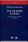Na belom hlebu - smrtna kazna u Srbiji 1804-2002