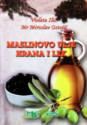 Maslinovo ulje - hrana i lek