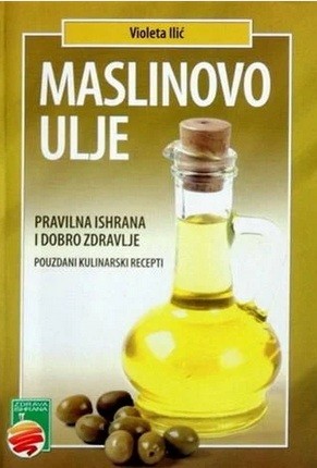 Maslinovo ulje - hrana i lek