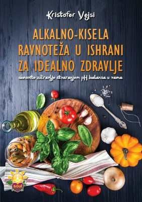 Alkalno - kisela ravnoteža u ishrani za idealno zdravlje