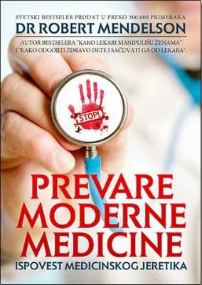 Prevare moderne medicine - Ispovesti medicinskog jeretika