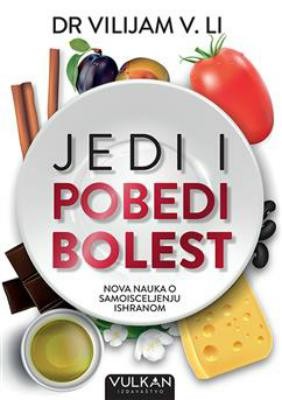 Jedi i pobedi bolest - nova saznanja o tome kako telo može samo sebe da leči