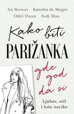 Kako biti Parižanka gde god da si