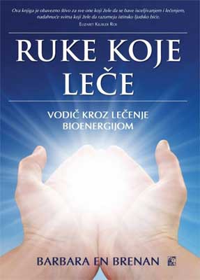 Ruke koje leče - Vodič kroz lečenje bioenergijom