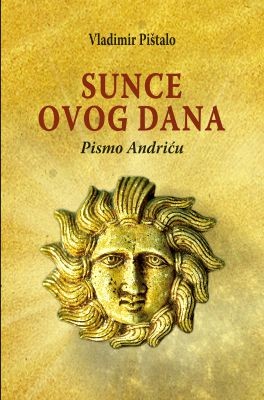 Sunce ovog dana - pismo Andriću