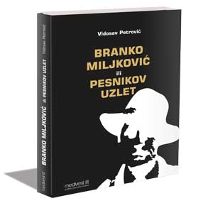 Branko Miljković ili Pesnikov uzlet