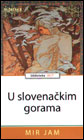 U slovenačkim gorama (tvrd povez)(politika)