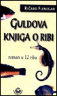 Guldova knjiga o ribi - roman u dvanaest riba