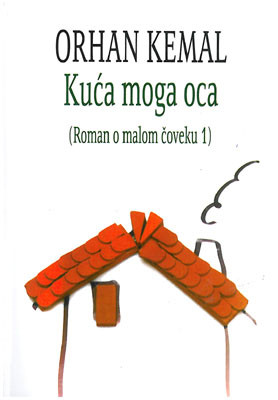 Kuća moga oca (Roman o malom čoveku 1)