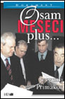 Osam meseci plus...