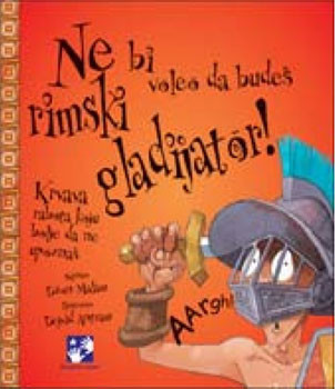 Ne bi voleo da budeš rimski gladijator