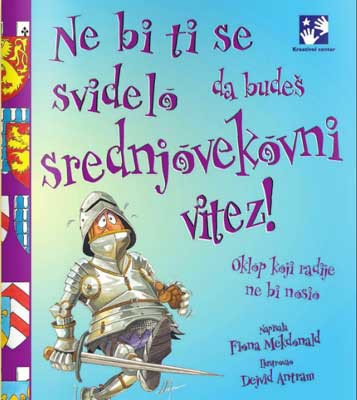 Ne bi ti se svidelo da budeš srednjovekovni vitez