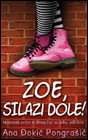 Zoe, silazi dole!