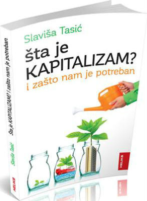 Šta je kapitalizam? - i zašto nam je potreban