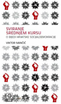 Sviranje srednjem kursu - o bijedi hrvatske socijaldemokracije