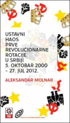 Ustavni haos prve revolucionarne rotacije u Srbiji - 5. oktobar 2000 - 27. jul 2012