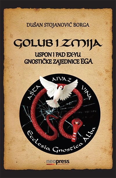 Golub i zmija : uspon i pad ex-Yu gnostičke zajednice EGA