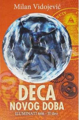 Deca novog doba - Iluminati 666 II deo