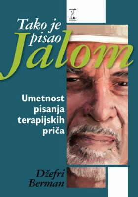 Tako je pisao Jalom - umetnost pisanja terapijskih priča