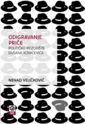 Odigravanje priče - političko pozorište Dušana Kovačevića