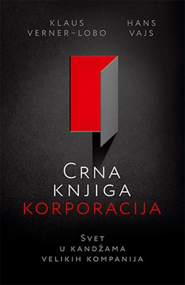 Crna knjiga korporacija - svet u kandžama velikih kompanija