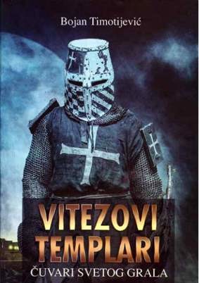 Vitezovi Templari - čuvari svetog grala