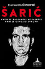Šarić - Kako je balkanski kokainski kartel osvojio Evropu