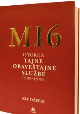 MI6 Istorija Tajne obaveštajne službe 1909-1949.