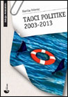 Taoci politike - kolumne 2003-2013