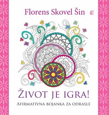 Život je igra! - afirmativna bojanka za odrasle