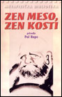 Zen meso, zen kosti