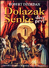 Dolazak Senke - deo prvi