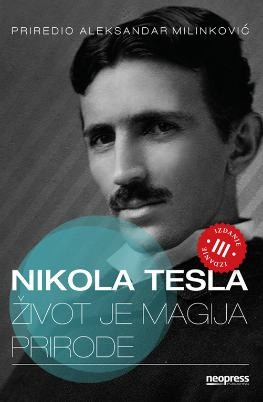 Život je magija prirode - kako je Tesla govorio i mislio?