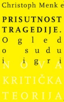 Prisutnost tragedije - ogled o sudu i igri